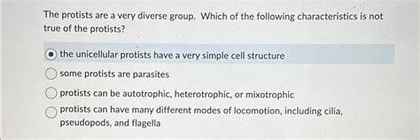 Solved The Protists Are A Very Diverse Group Which Of The