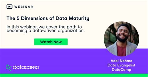The 5 Dimensions Of Data Maturity Datacamp