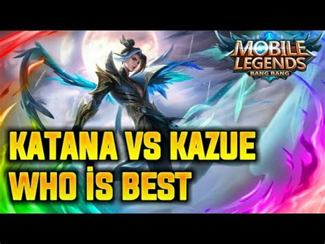 Katana Vs Kazue Who S Best Player Mobilelegends Youtube