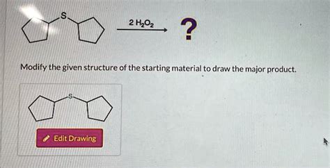 solved 2 hzo2 8 modify the given structure of the starting material to draw the major product