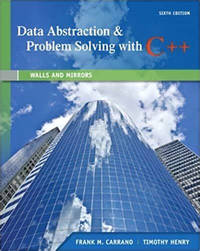 Data Abstraction Problem Solving With C Walls And Mirrors 6th