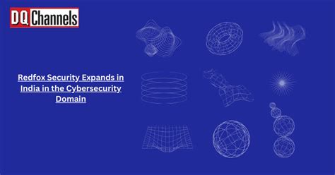 Redfox Security Expands In India In Cybersecurity Domain