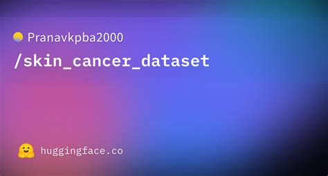 Pranavkpba2000 Skin Cancer Dataset · Datasets At Hugging Face