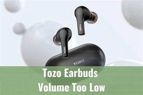 Tozo Earbuds Volume Too Low How To Fix Ready To DIY