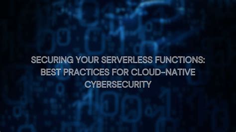 securing your serverless functions best practices for cloud native