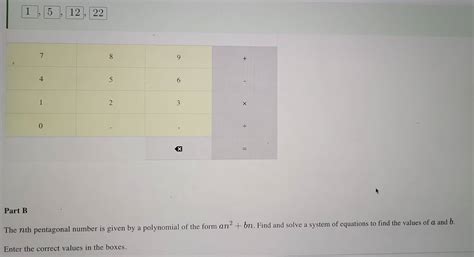 Solved 1 5 12 22 Part B The Nth Pentagonal Number Is Given By A Polynomial Of The Form An2
