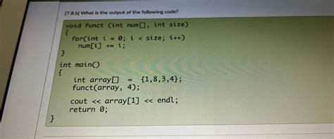 Solved 7 8 B What Is The Output Of The Following Chegg