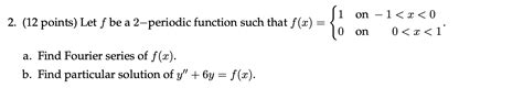 Solved A Find Fourier Series Of F X B Find Particular