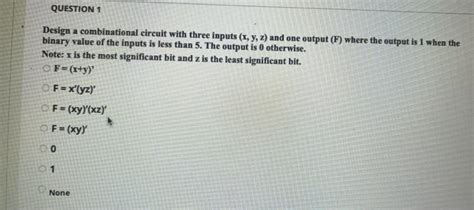 Solved Design A Combinational Circuit With Three Inputs