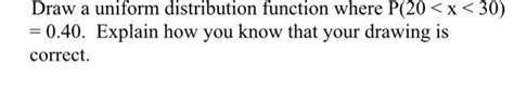 Solved Draw A Uniform Distribution Function Where P 20