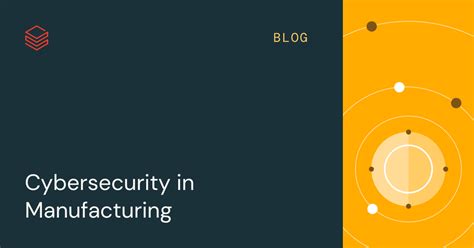 Cybersecurity In Manufacturing Databricks Blog