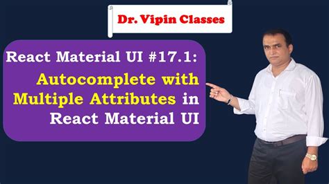 171 React Material Ui Autocomplete With Multiple Attribute Dr Vipin Classes Youtube