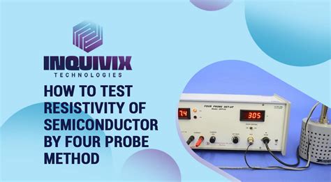 How To Test Resistivity Of Semiconductor By Four Probe Method Inquivix Technologies