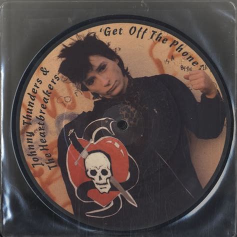 Johnny Thunders And The Heartbreakers Get Off The Phone Uk 7 Picture Di