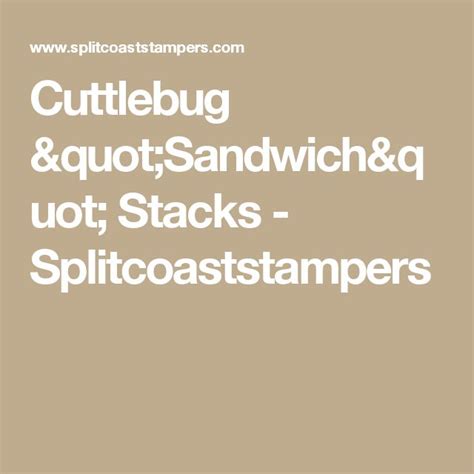 Cuttlebug Sandwich Stacks For Card Making