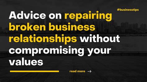 Advice On Repairing Broken Business Relationships Without Compromising