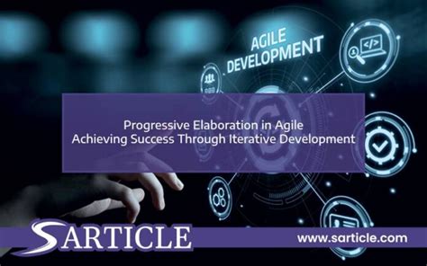 Progressive Elaboration In Agile Achieving Success Through Iterative