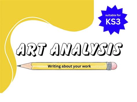 Ks3 Art Analysis Writing About Your Work Teaching Resources