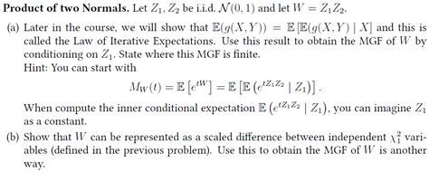 Solved Product Of Two Normals Let Z1 Z2 Be I I D N 0 1 Chegg Com