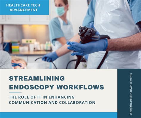 Streamlining Endoscopy Workflows The Role Of It In Enhancing Communication And Collaboration For