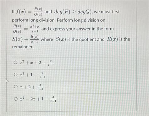 Solved If Fxpxqx ﻿and Degp≥degq ﻿we Must First