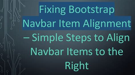Fixing Bootstrap Navbar Item Alignment Simple Steps To Align Navbar Items To The Right Youtube