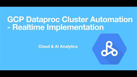 Gcp Dataproc Cluster Automation Realtime Implementation Youtube