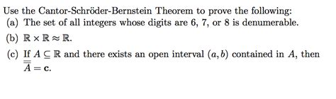 Solved Use The Cantor Schroder Bernstein Theorem To Prove