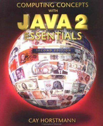 Computing Concepts With Java 2 Essentials By Cay S Horstmann 1999