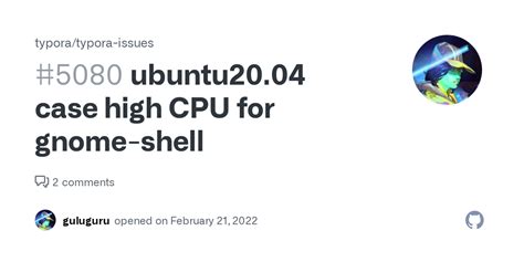 Ubuntu2004 Case High Cpu For Gnome Shell · Issue 5080 · Typoratypora