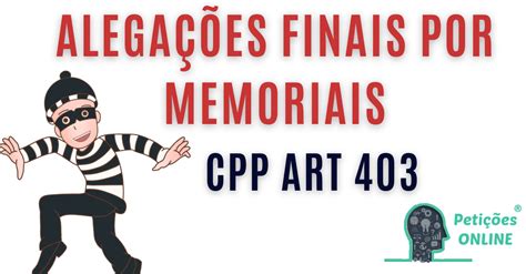 Alegações Finais Por Memoriais Cpp Art 403 [ Modelo « ]