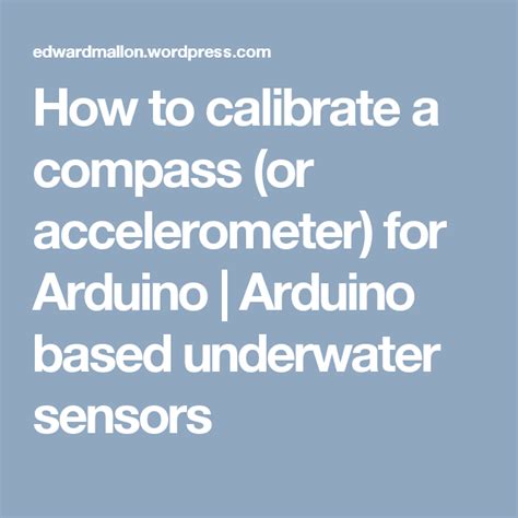 Tutorial How To Calibrate A Compass And Accelerometer With Arduino Accelerometers Arduino