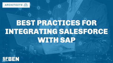 Best Practices For Integrating Salesforce With Sap Salesforce Ben