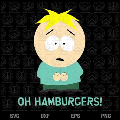 South Park Butters Oh Hamburgersbutters Svghamburgers Lover Svg Png