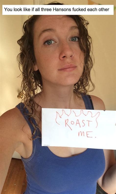 Internet Roasts Hardest Roast Ever Reddit Roasts Funny Roasts