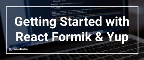 Getting Started With React Formik And Yup Dev Community