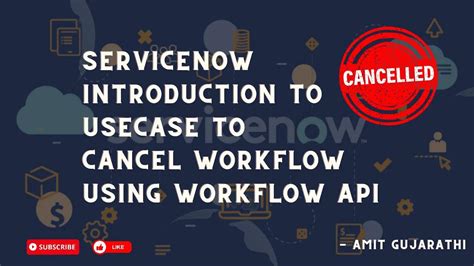 Servicenow Secrets Effortlessly Cancel Servicenow Workflows Using The Workflow Api Learn How
