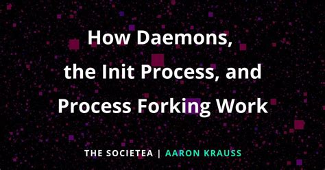 How Daemons The Init Process And Process Forking Work Rcommandline