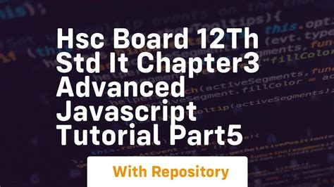 Hsc Board 12th Std It Chapter3 Advanced Javascript Tutorial Part5 Youtube