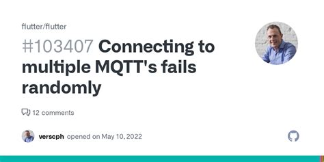 Connecting To Multiple Mqtts Fails Randomly · Issue 103407 · Flutterflutter · Github