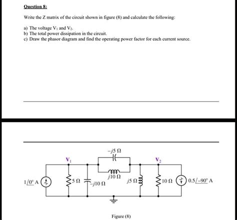 Question 8 Write The Z Matrix Of The Circuit Shown In Figure 8 And Calculate The Following A