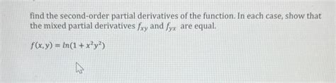Solved Find The Second Order Partial Derivatives Of The