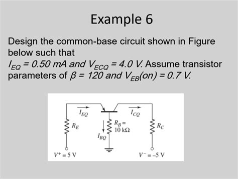 SOLVED Design The Common Base Circuit Shown In Figure Below Such That IEQ MA And VECQ