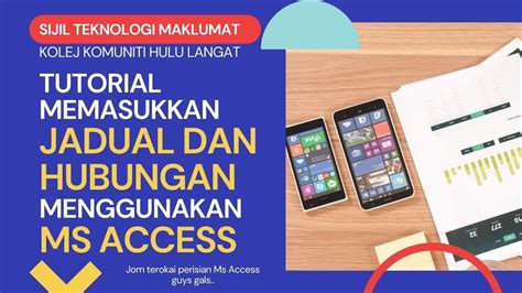 Stm Tutorial Memasukkan Jadual Dan Hubungan Menggunakan Ms Access