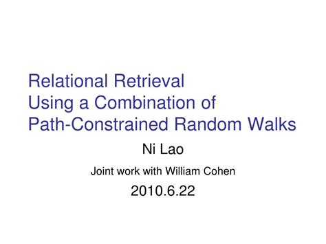 Ppt Relational Retrieval Using A Combination Of Path Constrained Random Walks Powerpoint