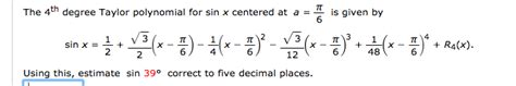 Solved The 4th Degree Taylor Polynomial For Sin X Centered