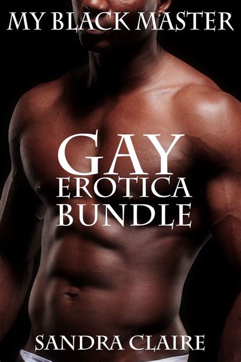 My Black Master Gay Erotica Bundle Ebook Sandra Claire