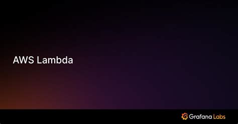 AWS Lambda Grafana Labs