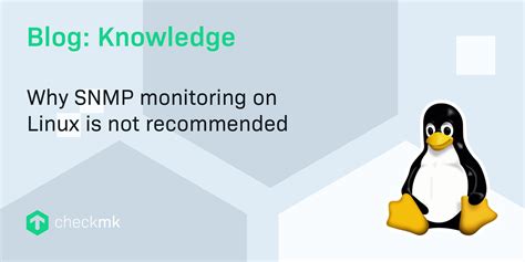 Why Snmp Monitoring For Linux Is Not Recommended Checkmk