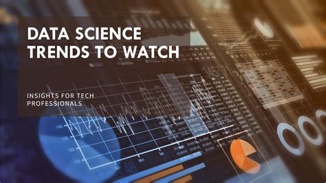 Data Science Trends To Watch In 2024 Insights For Tech Professionals